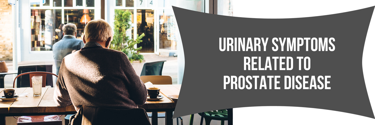 Urinary Symptoms Related to Prostate disease - Prostatitis and BPH